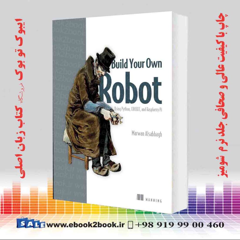 کتاب Build Your Own Robot Using Python Crickit And Raspberry Pi فروشگاه کتاب ایبوک تو بوک